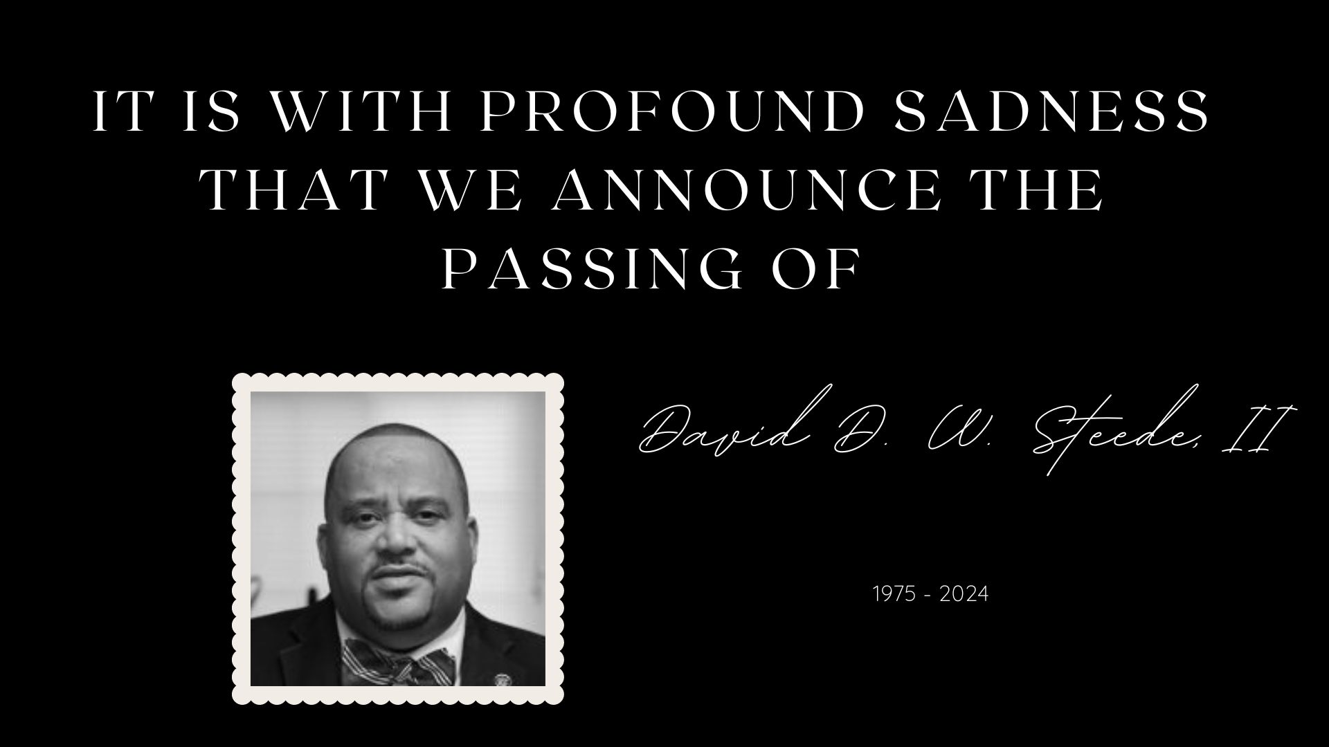 It is with profound sadness that we announce the passing of David D. W. Steede, II - Office for ...